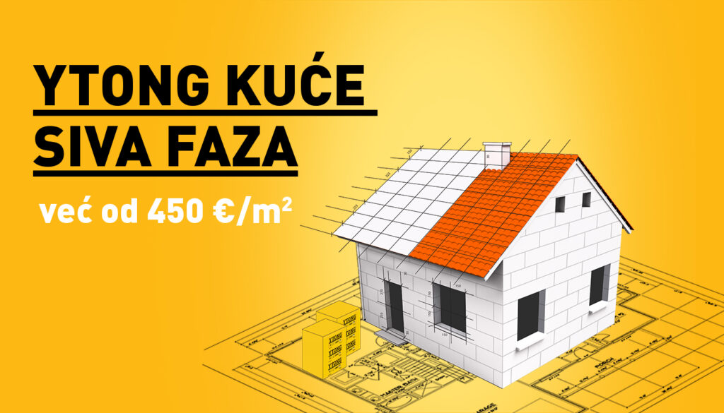 Siva faza - Izgradnja kuće već od 450 evra po kvadratu! - YTONG - Lako ...